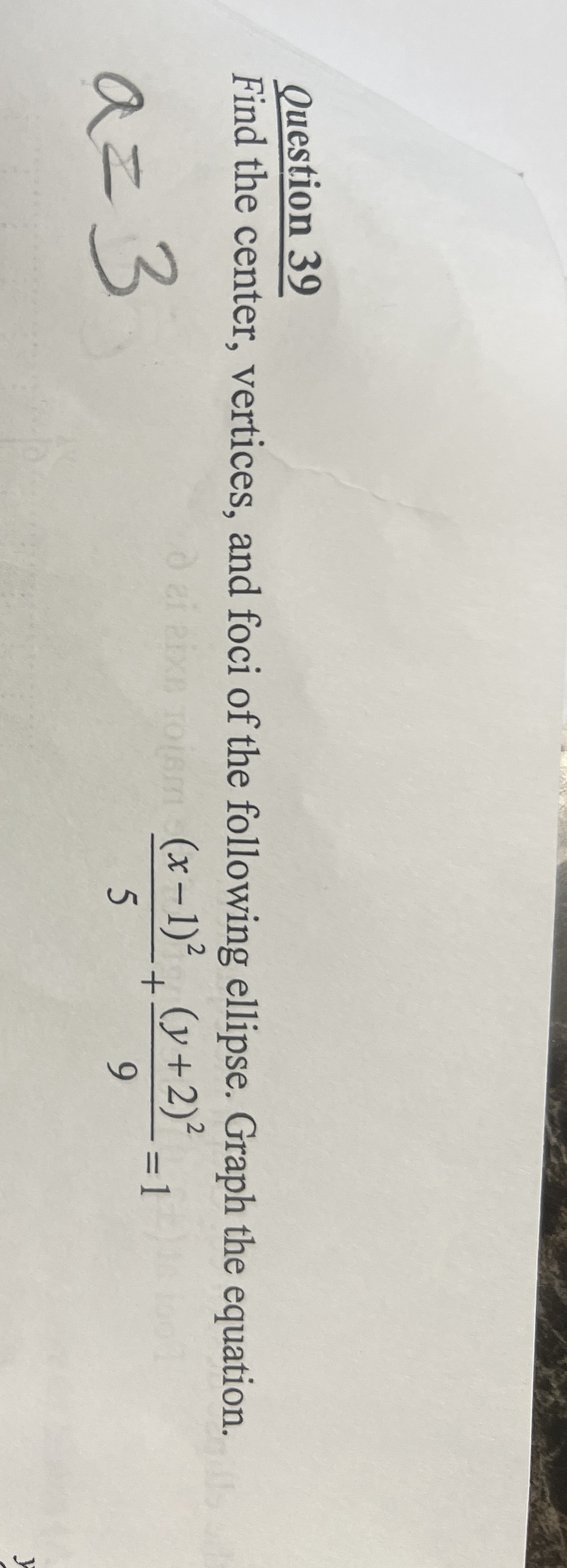 Solved Question 39Find the center, vertices, and foci of the | Chegg.com
