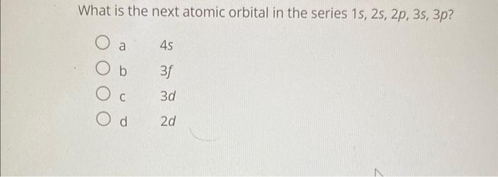 Solved How many orbitals are in the 3d sublevel? a 3 b 5 C 1 | Chegg.com
