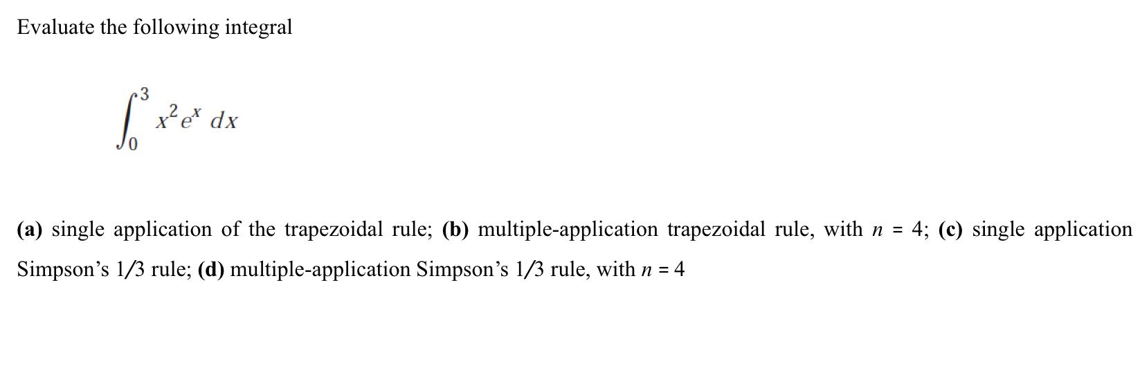 Solved Evaluate the following integral∫03x2exdx(a) ﻿single | Chegg.com