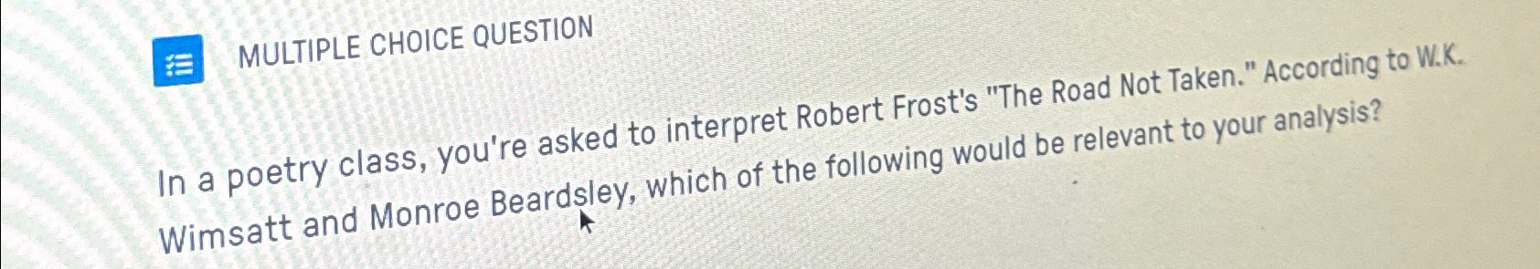 Solved MULTIPLE CHOICE QUESTIONIn a poetry class, you're | Chegg.com