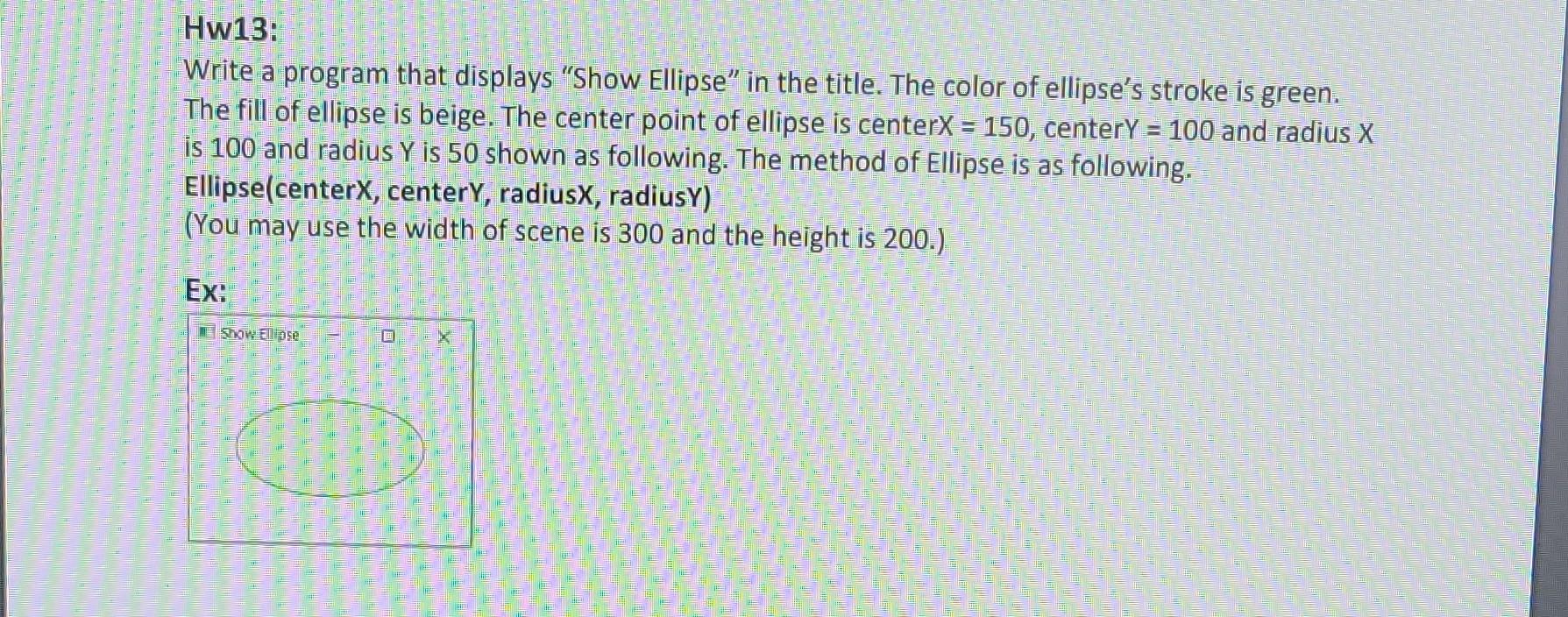 Solved Hw13: Write a program that displays "Show Ellipse" in | Chegg.com