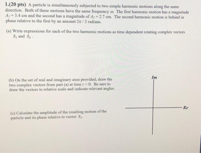 Solved 1.(20 pts) A particle is simultaneously subjected to | Chegg.com