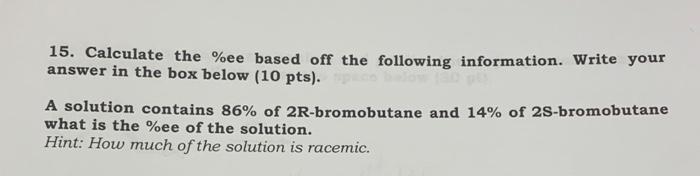 Solved 15. Calculate the \%ee based off the following | Chegg.com