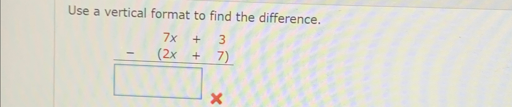 Solved Use a vertical format to find the | Chegg.com