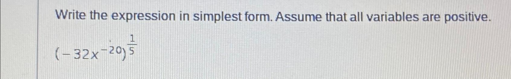 Solved Write the expression in simplest form. Assume that | Chegg.com