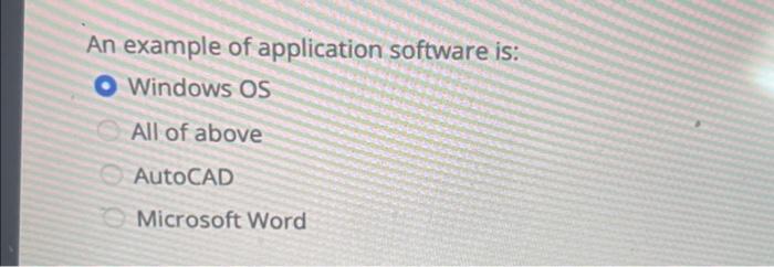 Solved An example of application software is: Windows OS All | Chegg.com