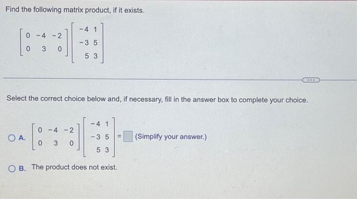 Solved Find the following matrix product, if it exists. | Chegg.com