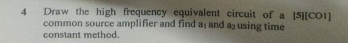 Solved 4 ﻿Draw the high frequency equivalent circuit of a | Chegg.com