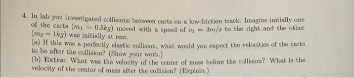 Solved 4. In lab you investigated collisions between carts | Chegg.com