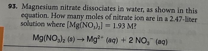 Solved 93. Magnesium nitrate dissociates in water, as shown | Chegg.com