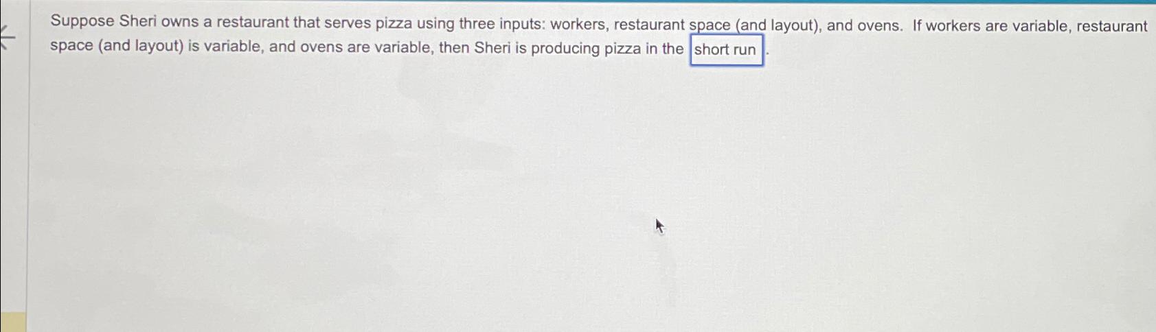 Solved Suppose Sheri owns a restaurant that serves pizza | Chegg.com