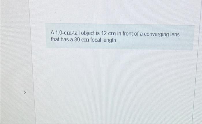 Solved A 1.0-cm-tall object is 12 cm in front of a | Chegg.com