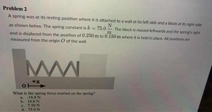 Solved Problem 2 A spring was at its resting position where | Chegg.com