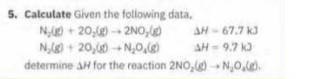 Solved Calculate Given the following data. N2(dg)+2O2( | Chegg.com