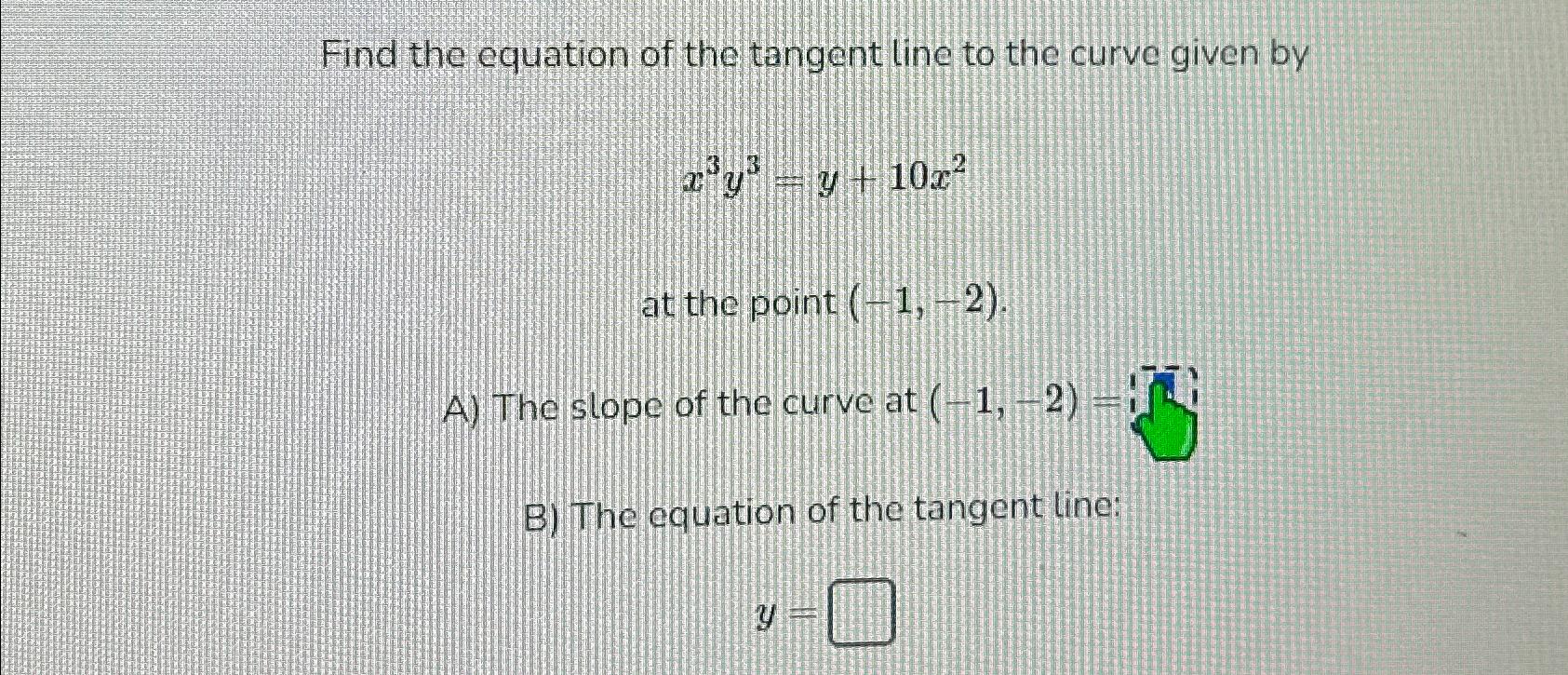 Solved Find the equation of the tangent line to the curve | Chegg.com