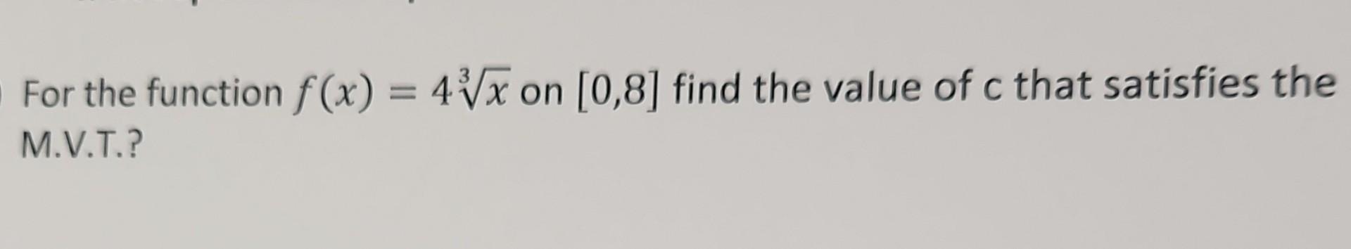 Solved For the function f(x)=43x on [0,8] find the value of | Chegg.com