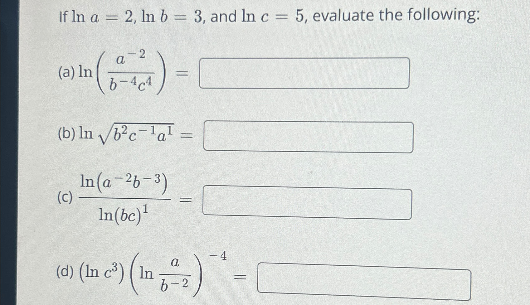 Solved If lna=2,lnb=3, ﻿and lnc=5, ﻿evaluate the | Chegg.com