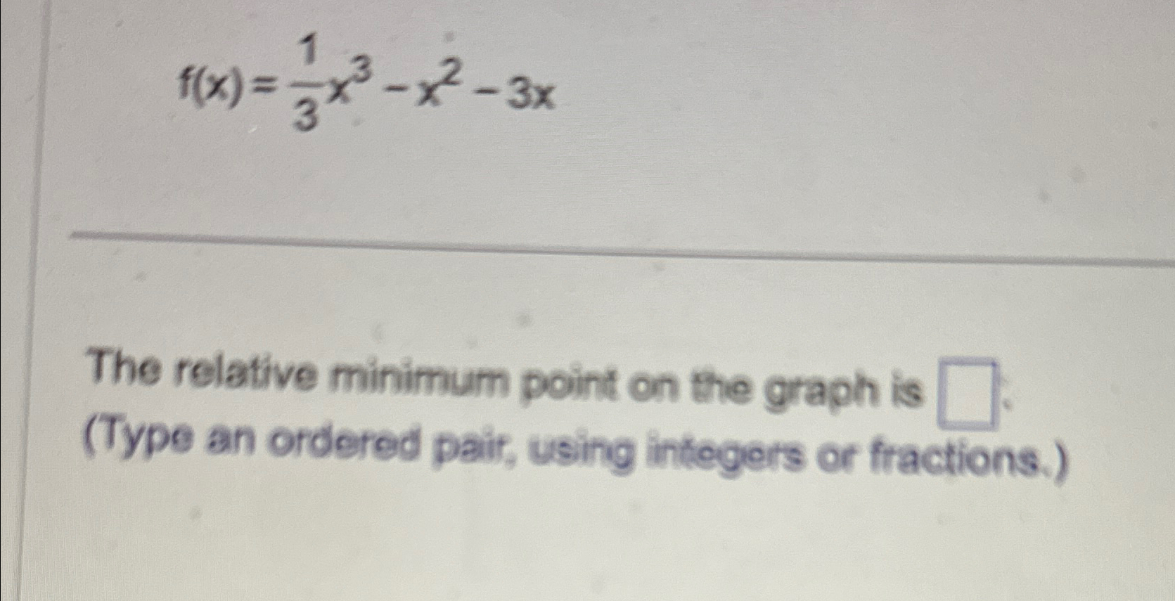 Solved f(x)=13x3-x2-3xThe relative minimum point on the | Chegg.com