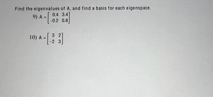 Solved Find the eigenvalues of A, and find a basis for each | Chegg.com