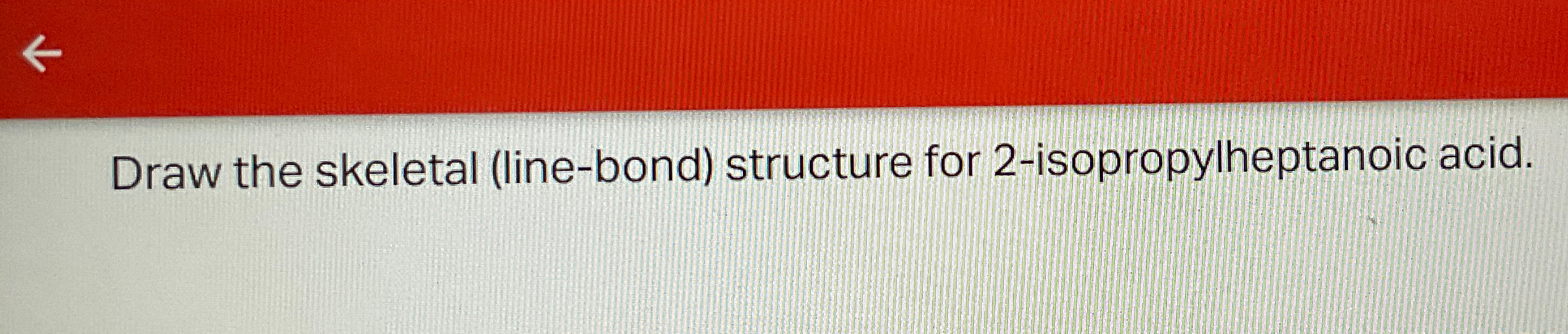 Solved Draw the skeletal (line-bond) ﻿structure for | Chegg.com
