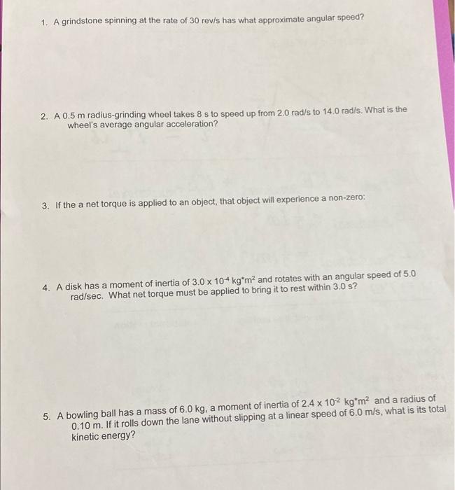 Solved 1. A grindstone spinning at the rate of 30 rev/s has | Chegg.com