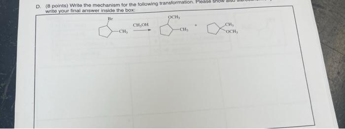 Solved D. (8 points) Write the mechanism for the following | Chegg.com