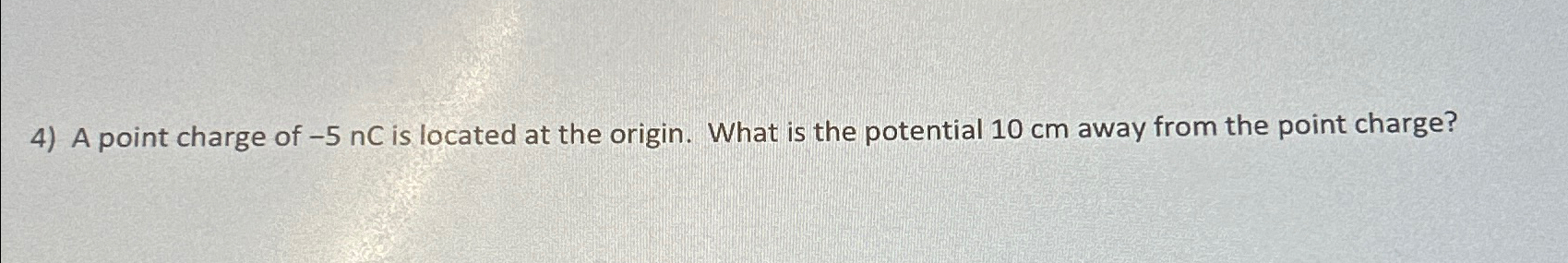 Solved A point charge of -5nC ﻿is located at the origin. | Chegg.com