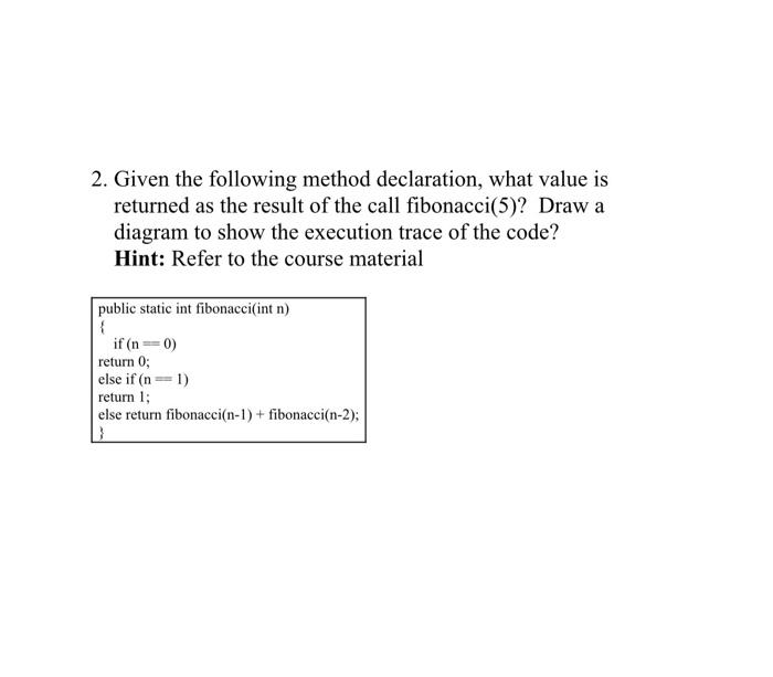 Solved 2. Given the following method declaration, what value | Chegg.com