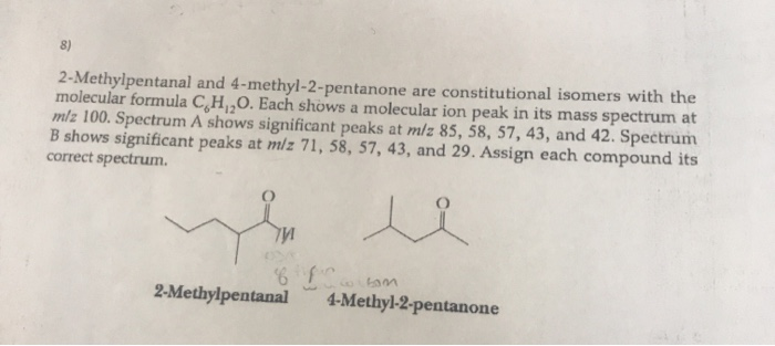 Solved 2-Methylpentanal and 4-methyl-2-pentanone are | Chegg.com