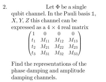 Solved Let Φ be a single qubit channel. In the Pauli basis | Chegg.com