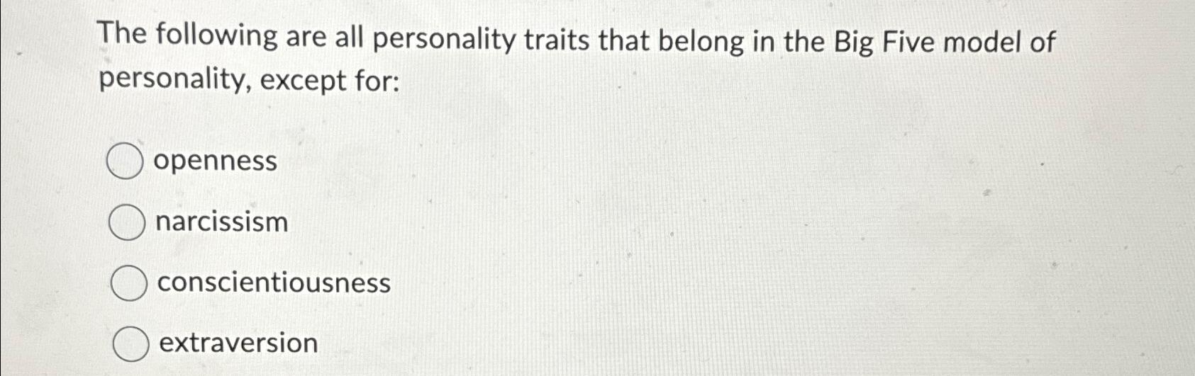 Solved The following are all personality traits that belong | Chegg.com