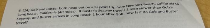Solved 6. (14) Gob and Buster both head out on a Segway trip | Chegg.com