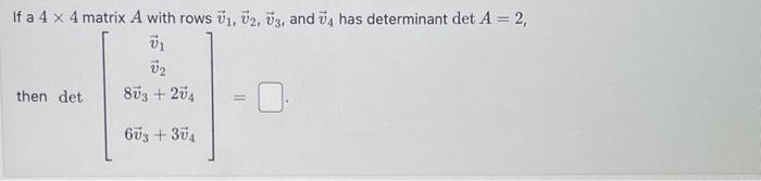 Solved If a 4×4 matrix A with rows v1,v2,v3, and v4 has | Chegg.com