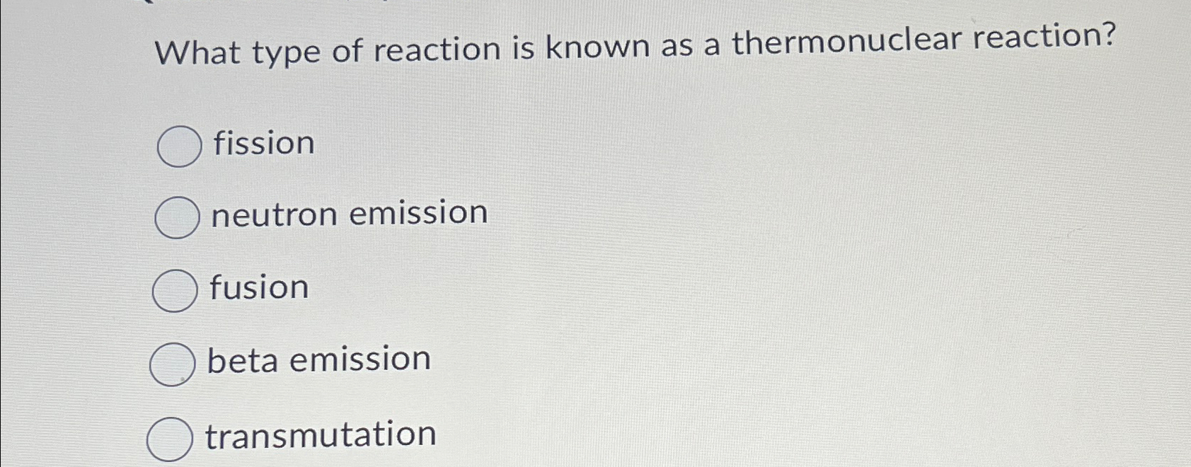 Solved What type of reaction is known as a thermonuclear | Chegg.com