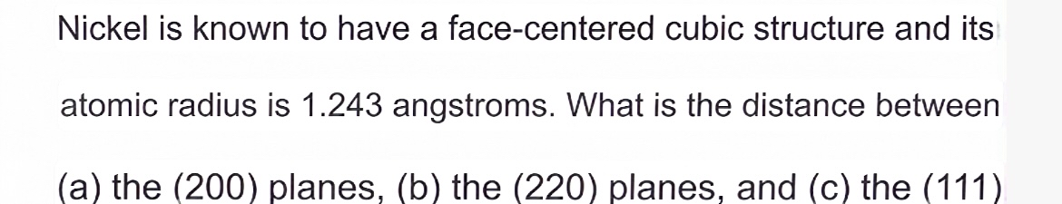 Solved Nickel is known to have a face-centered cubic | Chegg.com