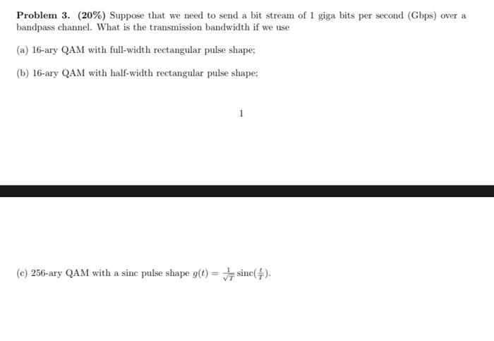 Solved Problem 3. (20\%) Suppose that we need to send a bit | Chegg.com