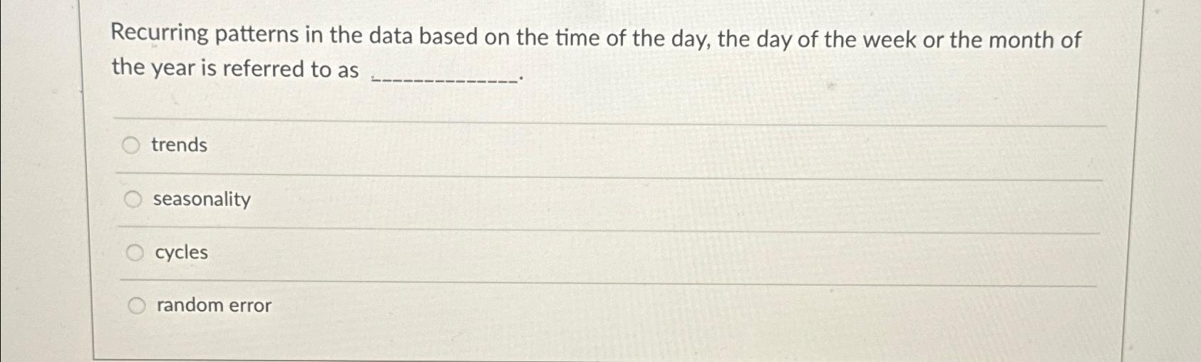 Solved Recurring patterns in the data based on the time of | Chegg.com