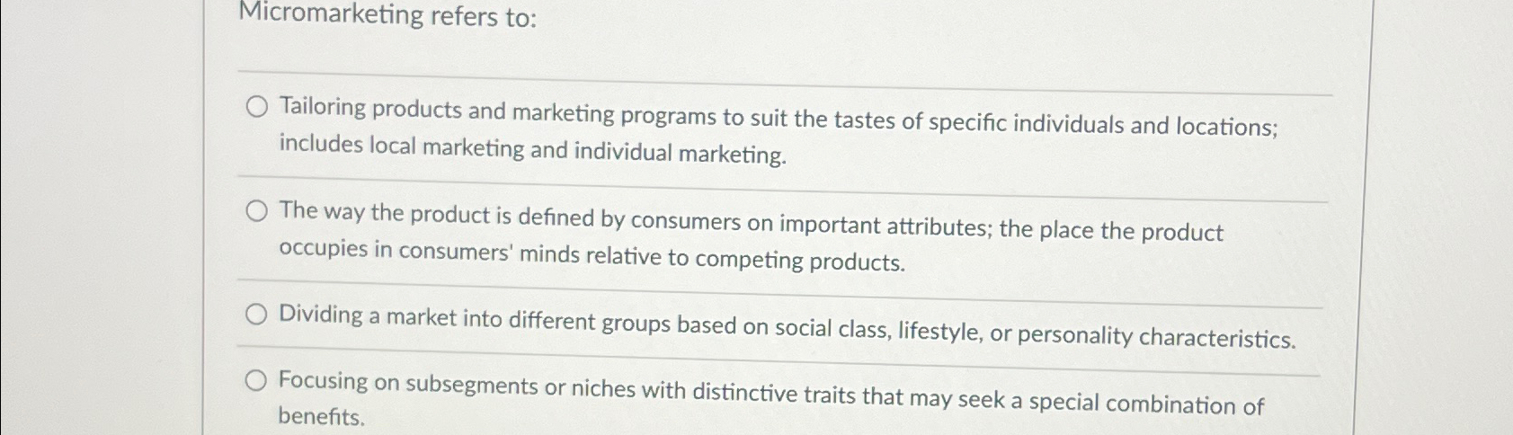 Solved Micromarketing refers to:Tailoring products and | Chegg.com