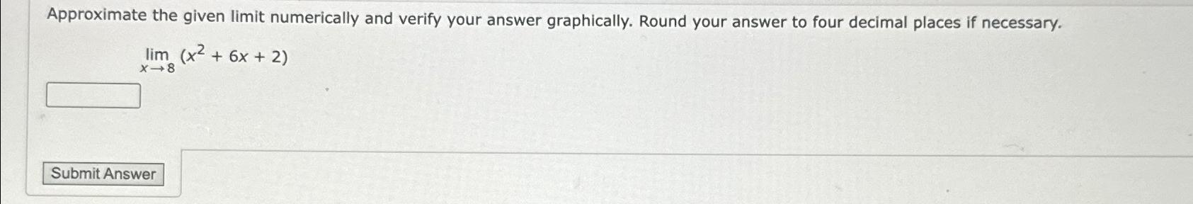 Solved Approximate the given limit numerically and verify | Chegg.com