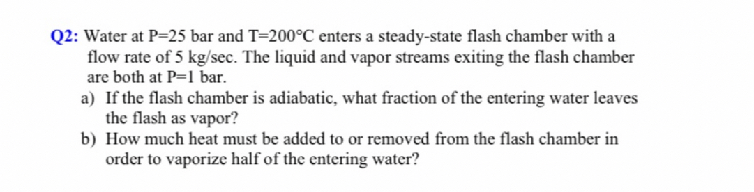 Q2: Water at P=25 ﻿bar and T=200°C ﻿enters a | Chegg.com