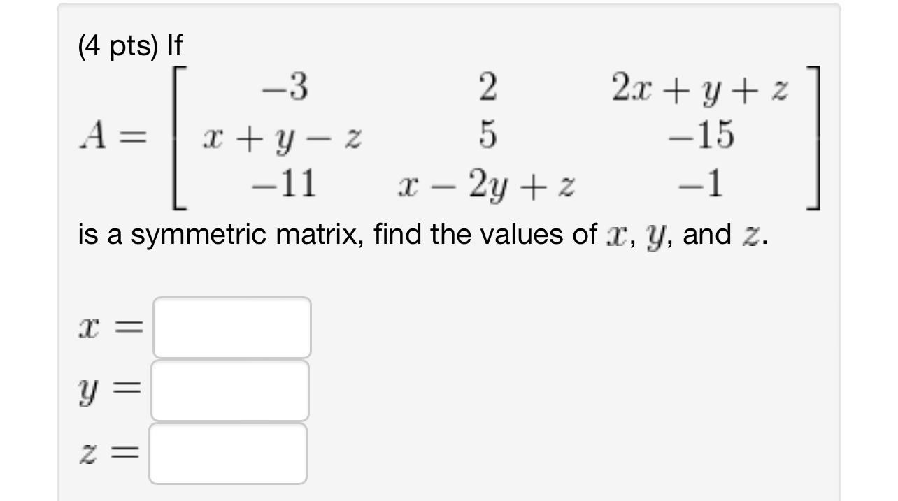 Solved (4 ﻿pts) ﻿IfA=[-322x+y+zx+y-z5-15-11x-2y+z-1]is a | Chegg.com