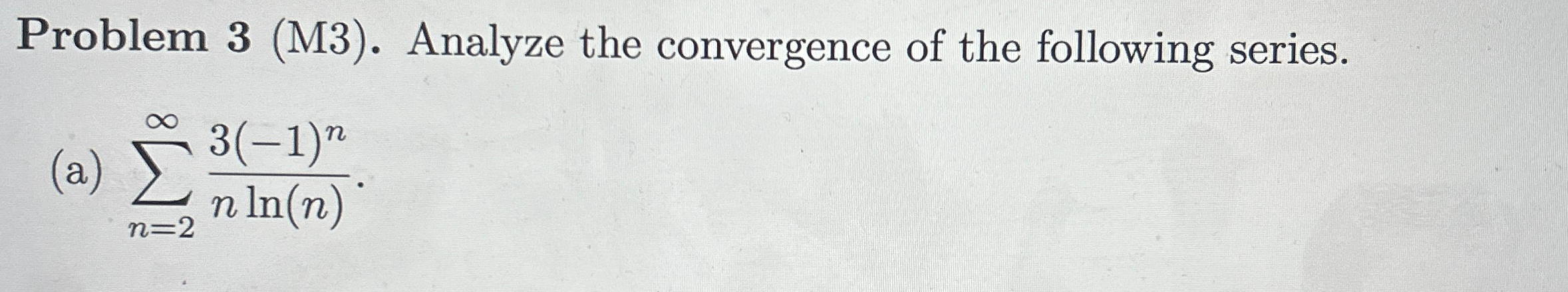 Solved Analyze the convergence of the following series | Chegg.com