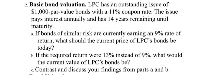 Solved 2. Basic bond valuation. LPC has an outstanding issue | Chegg.com