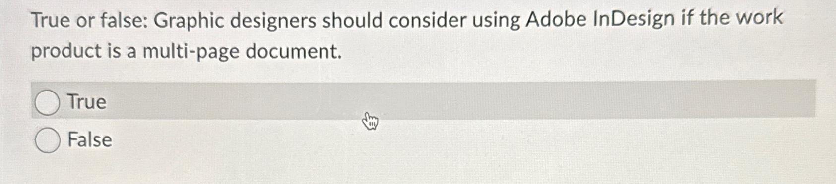 Solved True or false: Graphic designers should consider | Chegg.com Solved True or false: Graphic designers should consider | Chegg.com
