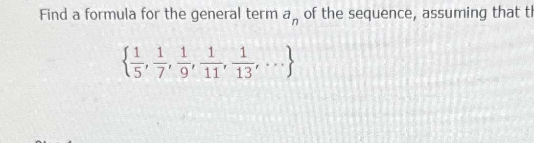 Solved Find a formula for the general term an ﻿of the | Chegg.com