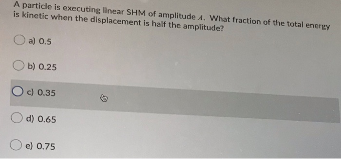 Solved A particle is executing linear SHM of amplitude A. | Chegg.com