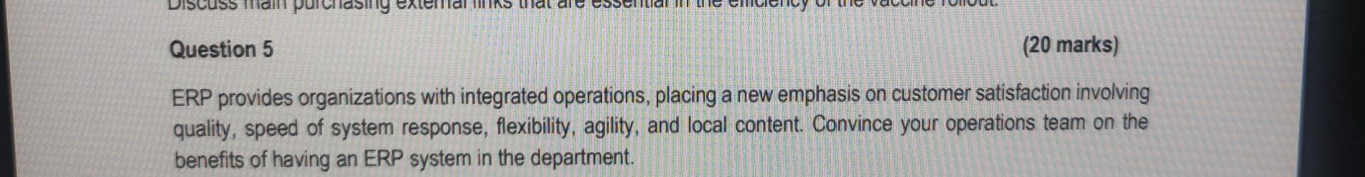 Solved Question 5 (20 marks) ERP provides organizations with | Chegg.com