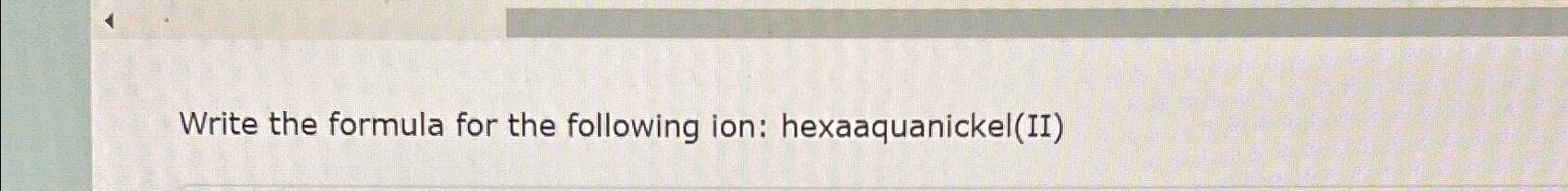 Solved Write the formula for the following ion: | Chegg.com