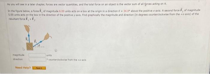 Solved As you will see in a later chapter, forces are vector | Chegg.com