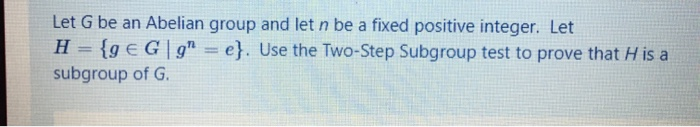 Solved Let G be an Abelian group and let n be a fixed | Chegg.com